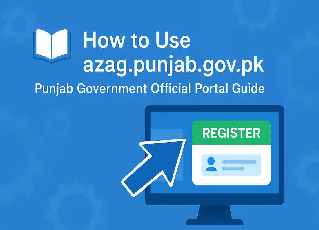 How to Use azag.punjab.gov.pk – Punjab Govt Portal Registration & Login ...